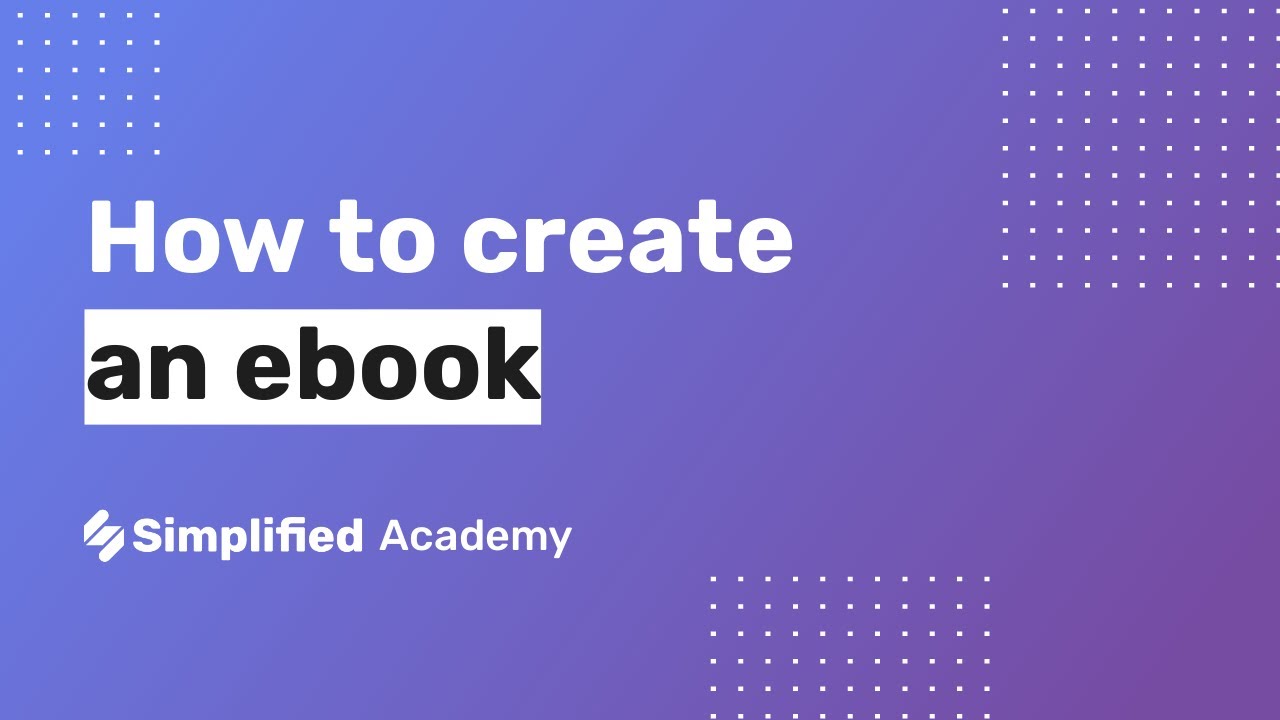How to create an ebook - Simplified Academy How to create an ebook - Simplified Academy