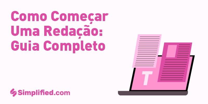 Como Começar uma Redação: Guia Completo | Simplified Como Começar uma Redação: Guia Completo | Simplified