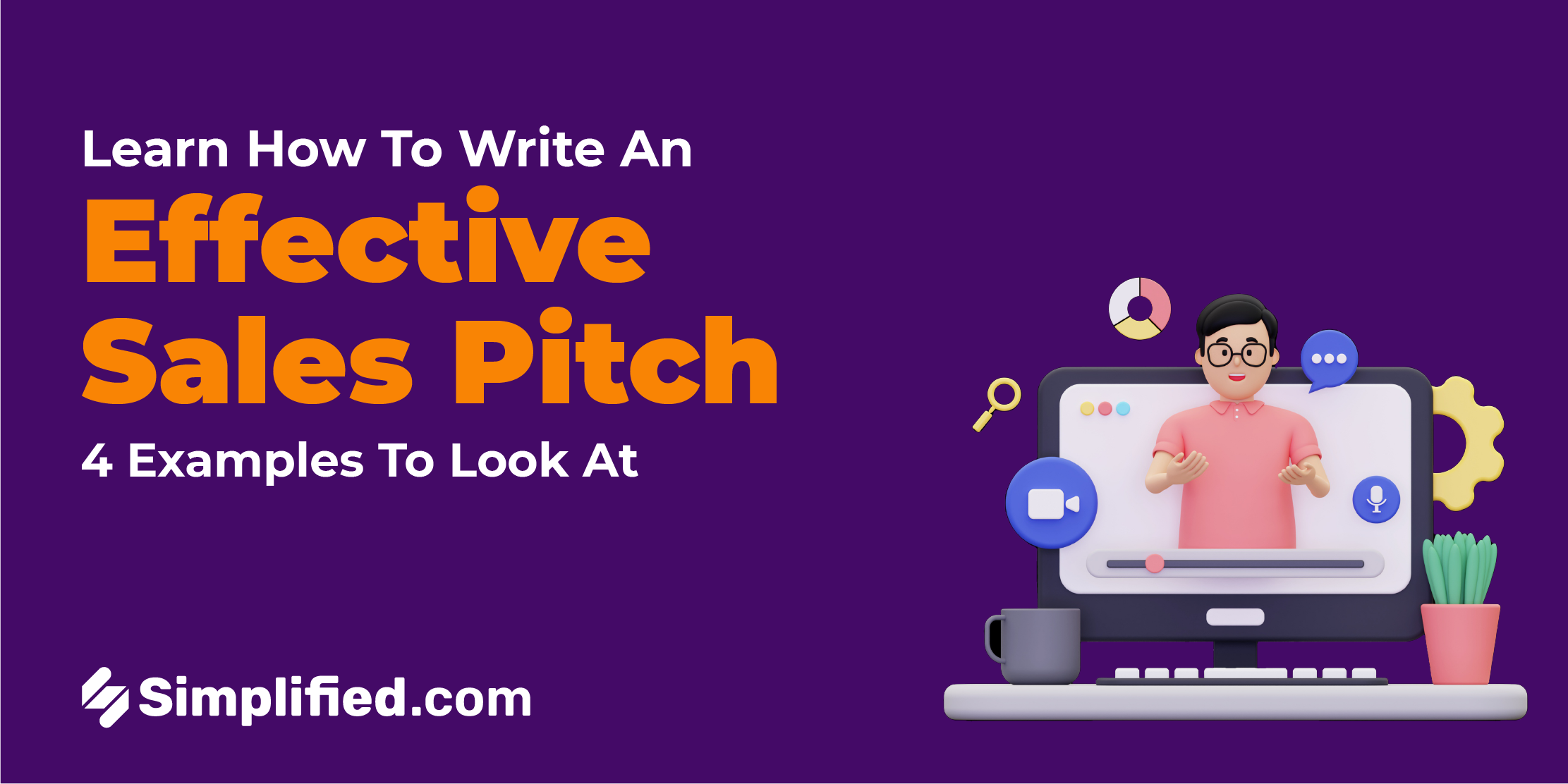 Learn How To Write An Effective Sales Pitch| Simplified. Learn How To Write An Effective Sales Pitch| Simplified.